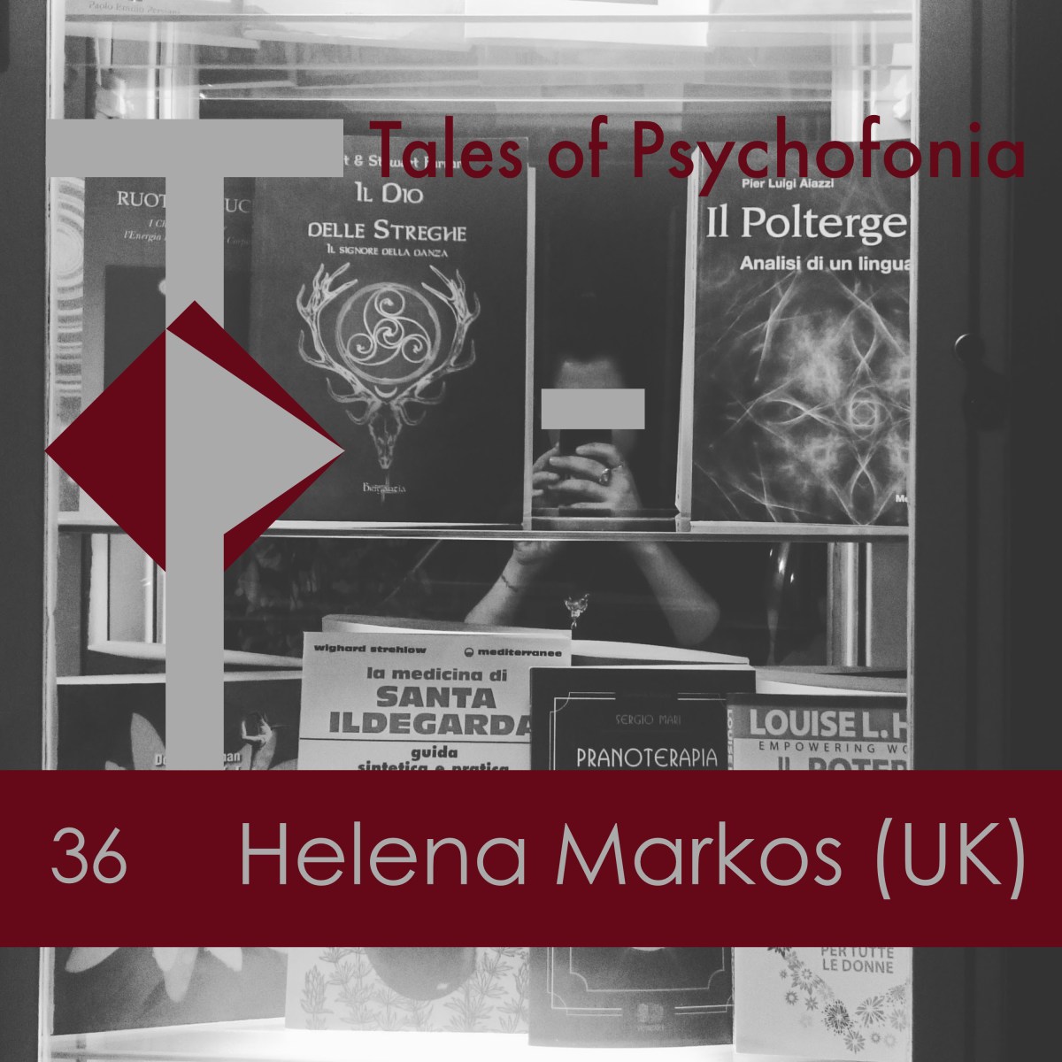 T.O.P Podcast series: Helena Markos (UK) – Tales of Psychofonia